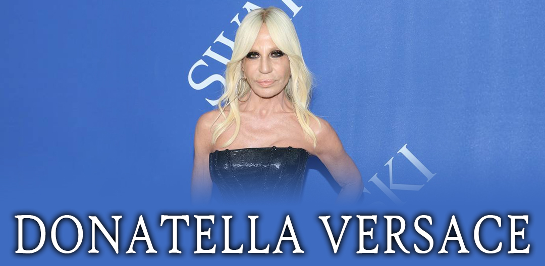 Donatella Versace - NYCTastemakers